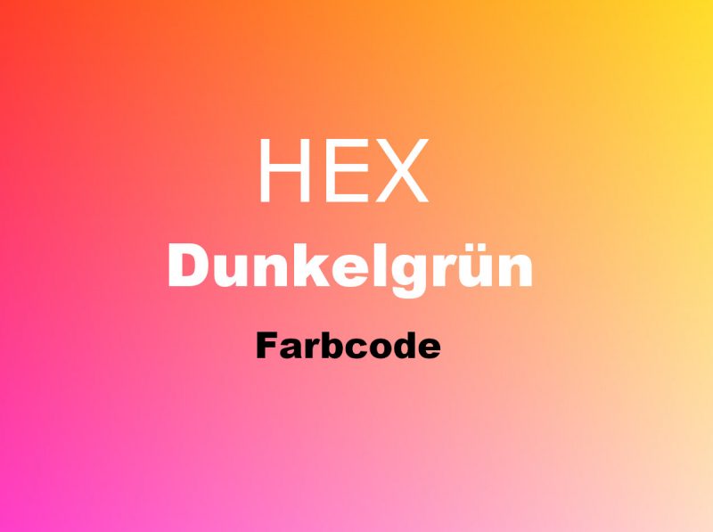 HTML: Dunkelgrün Farbe HEX - Farbcode 🌈 - So gehts - Blogseite.com