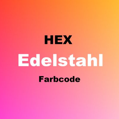 HTML: Edelstahl Farbe HEX - Farbcode 🌈 - So gehts - Blogseite.com