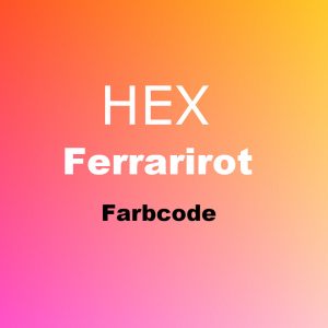 HTML: Ferrari Rot Farbe HEX - Farbcode 🌈 - So gehts - Blogseite.com