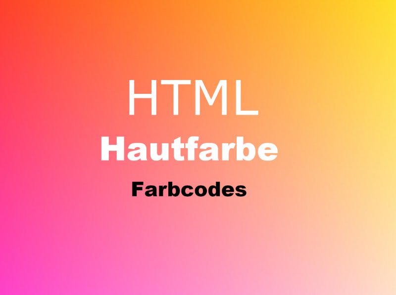 HTML: Hautfarbe Farbe HEX - Farbcode 🌈 - So gehts - Blogseite.com