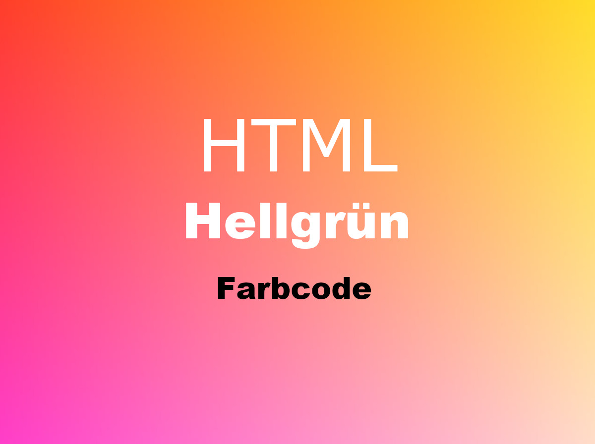 HTML Hellgr n Farbe HEX Farbcode So Gehts Blogseite