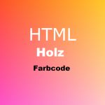 HTML: Holz Farbe HEX - Farbcode 🌈 - So gehts - Blogseite.com