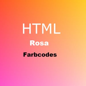 HTML: Rosa Farbe HEX - Farbcode 🌈 - So gehts - Blogseite.com