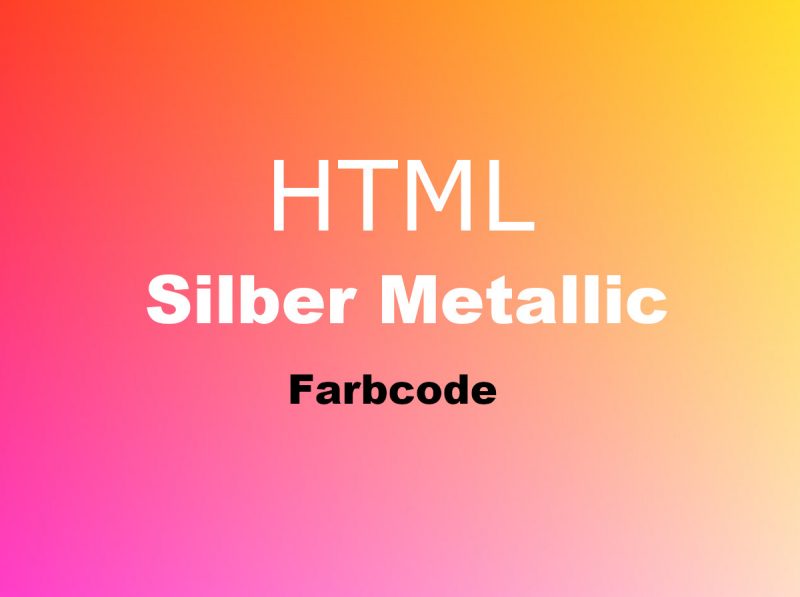 HTML: Silber Metallic Farbe HEX - Farbcode 🌈 - So gehts - Blogseite.com