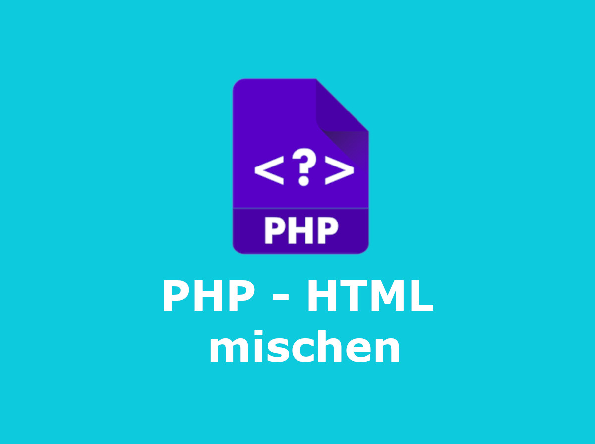 PHP und HTML mischen - So gehts! - Blogseite.com