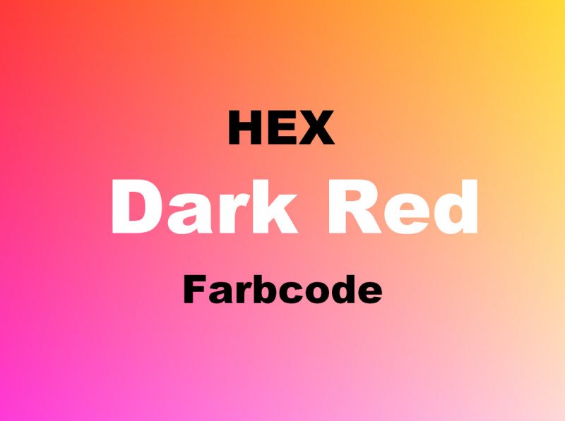 HTML: Dark Red Farbe HEX - Farbcode 🌈 - So gehts - Blogseite.com